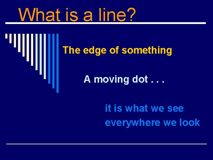 What is a line The edge of something