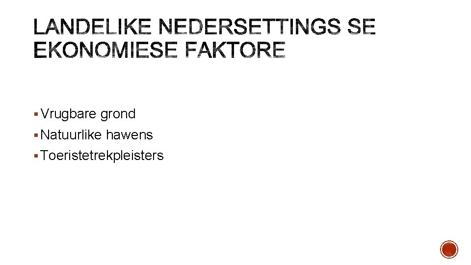 LANDELIKE NEDERSETTINGS Hoe standplaas en ligging die posisie