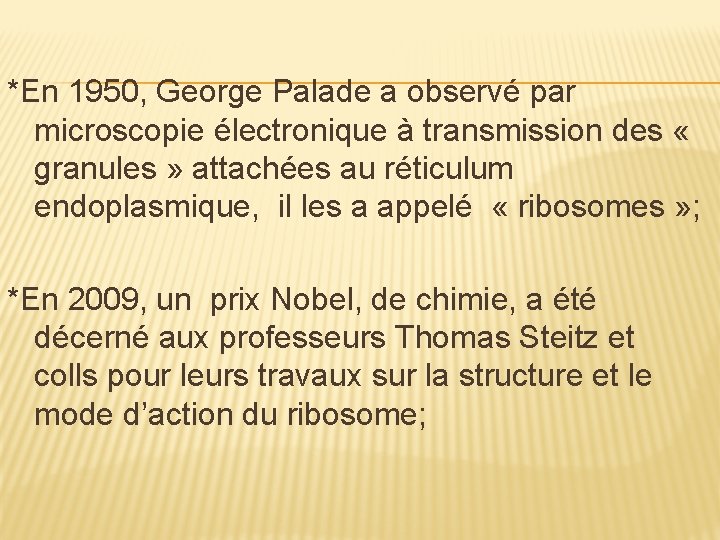LE RIBOSOME INTRODUCTION 1 HISTORIQUE En 1950 George