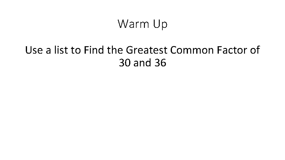 Warm Up Use a list to Find the
