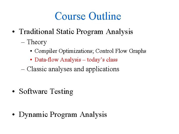 Course Outline Traditional Static Program Analysis Theory Compiler