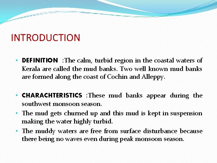 MUD BANKS INTRODUCTION DEFINITION The calm turbid region