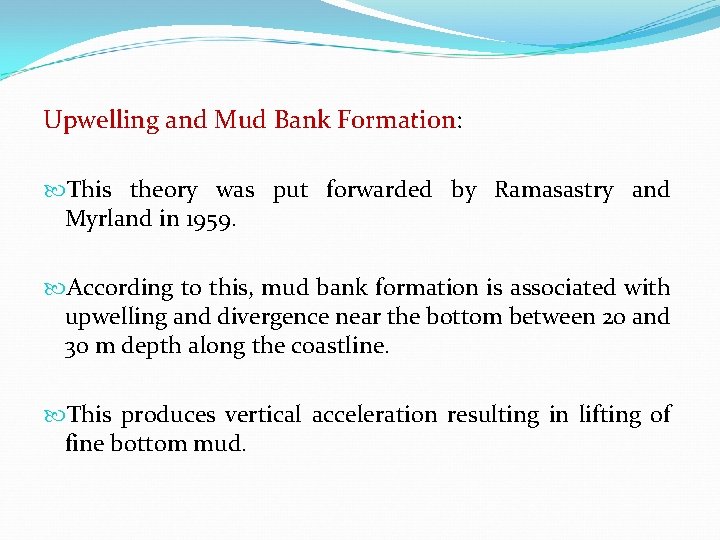 MUD BANKS INTRODUCTION DEFINITION The calm turbid region