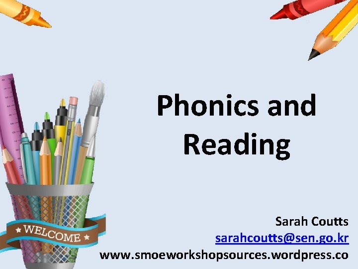 Phonics and Reading Sarah Coutts sarahcouttssen go kr