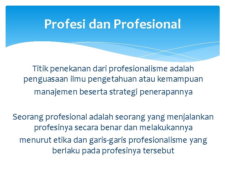 PEKERJAAN PROFESI DAN PROFESIONAL Etika Profesionalisme TSI Pekerjaan