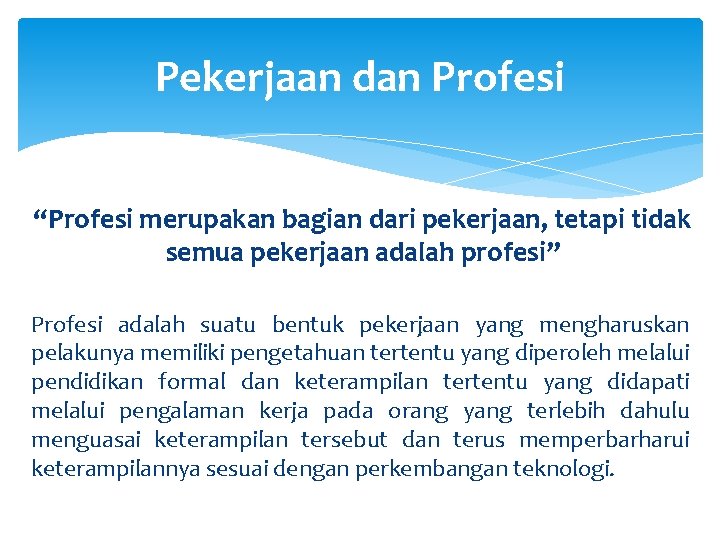 PEKERJAAN PROFESI DAN PROFESIONAL Etika Profesionalisme TSI Pekerjaan