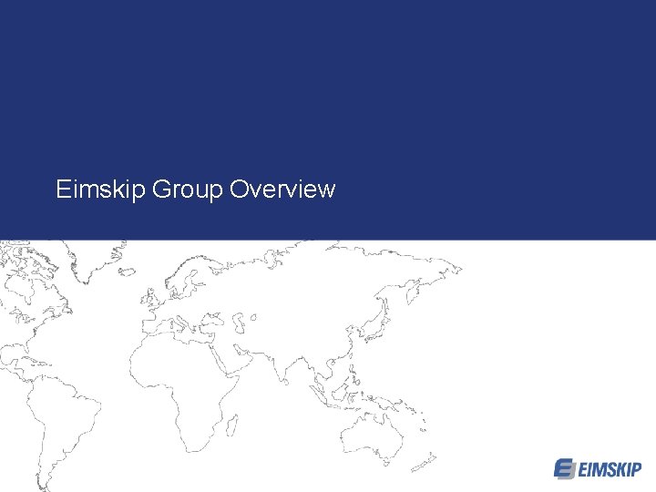 Eimskip Group Overview The early years Eimskip was