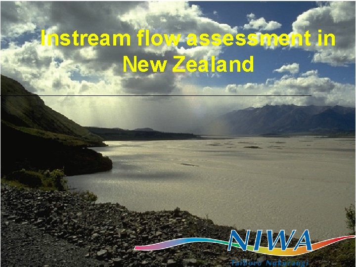 Instream flow assessment in New Zealand Flow assessment