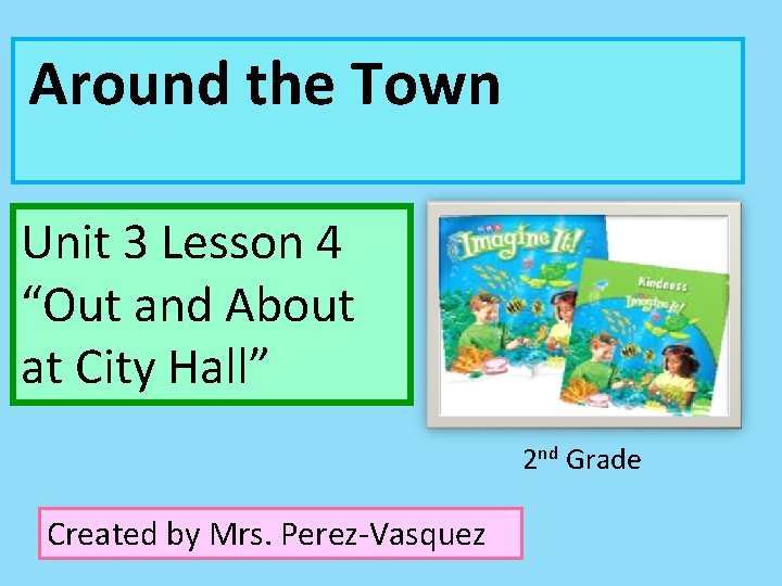 Around the Town Unit 3 Lesson 4 Out
