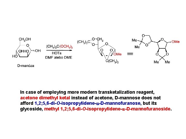 Carbohydrate acetals and ketals Two types of structurally
