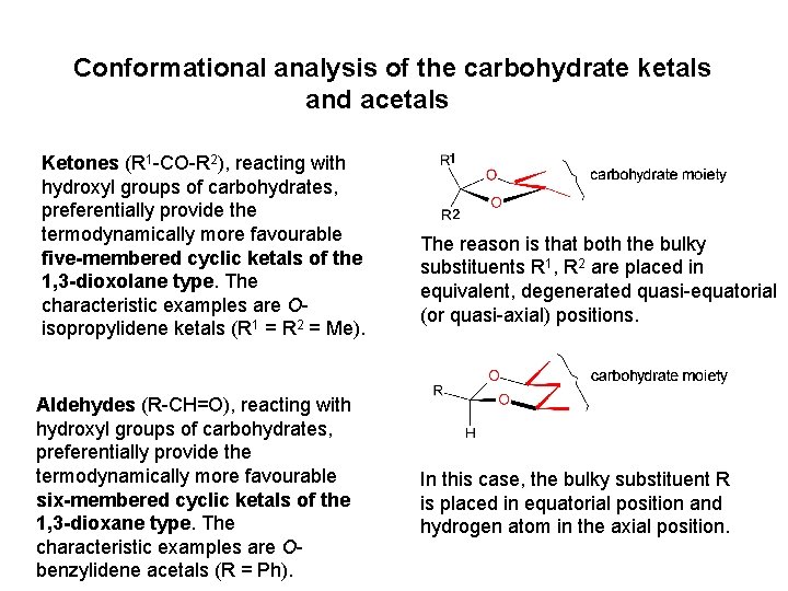 Carbohydrate acetals and ketals Two types of structurally