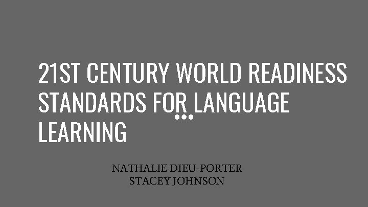 21 ST CENTURY WORLD READINESS STANDARDS FOR LANGUAGE