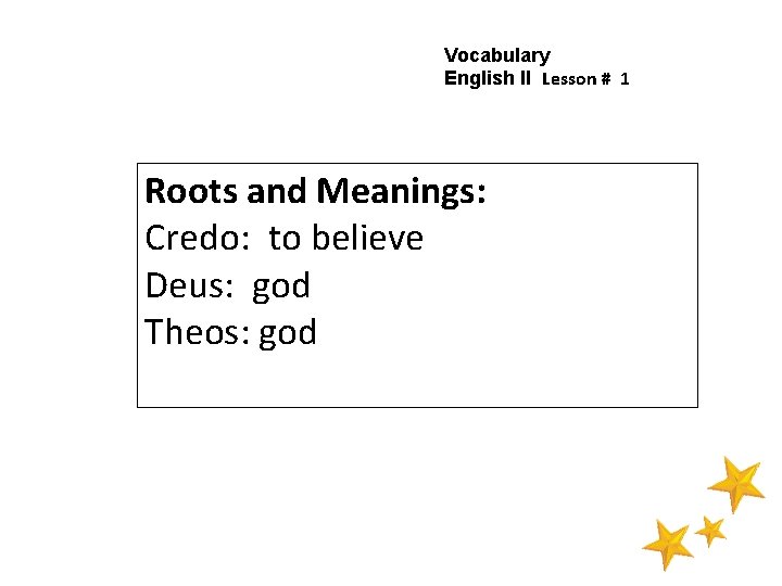 Vocabulary English II Lesson 1 Roots and Meanings