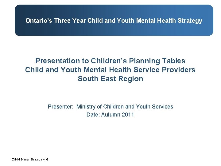 Ontarios Three Year Child and Youth Mental Health