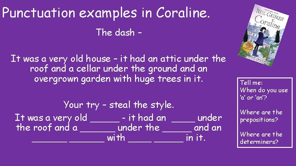 Punctuation examples in Coraline The dash It was