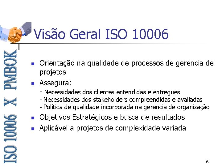 ISO 10006 vs PMBOK Equipe Bruno Edson M