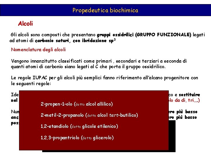 Propedeutica biochimica Alcoli Gli alcoli sono composti che