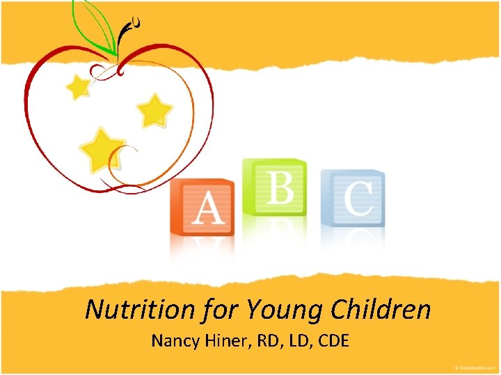 Nutrition for Young Children Nancy Hiner RD LD