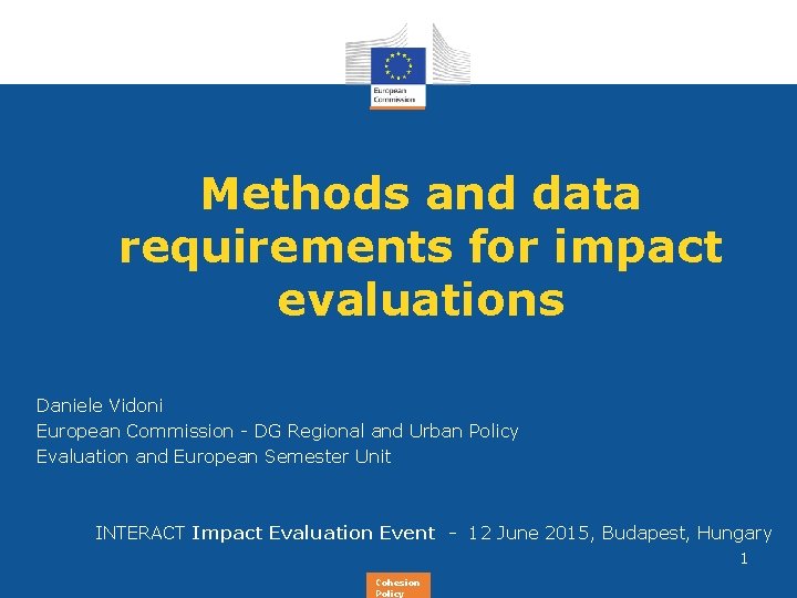 Methods and data requirements for impact evaluations Daniele