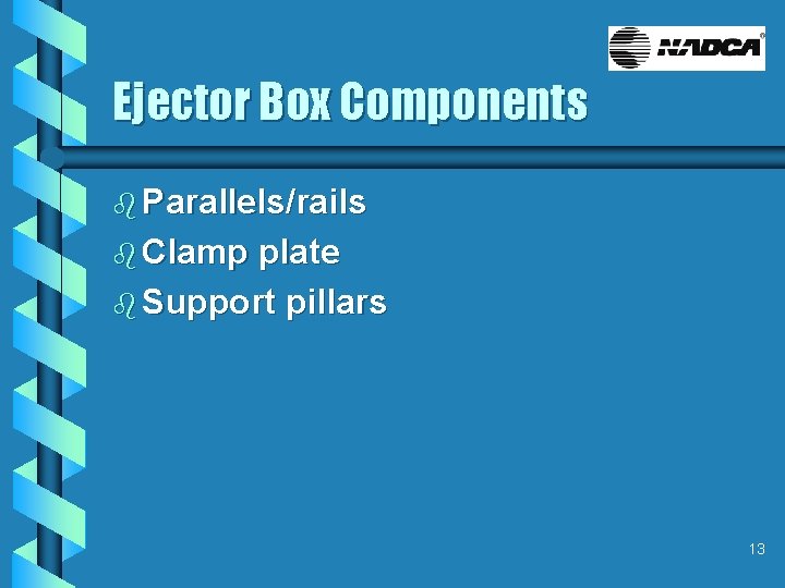Chapter 5 Overview b Casting die is the