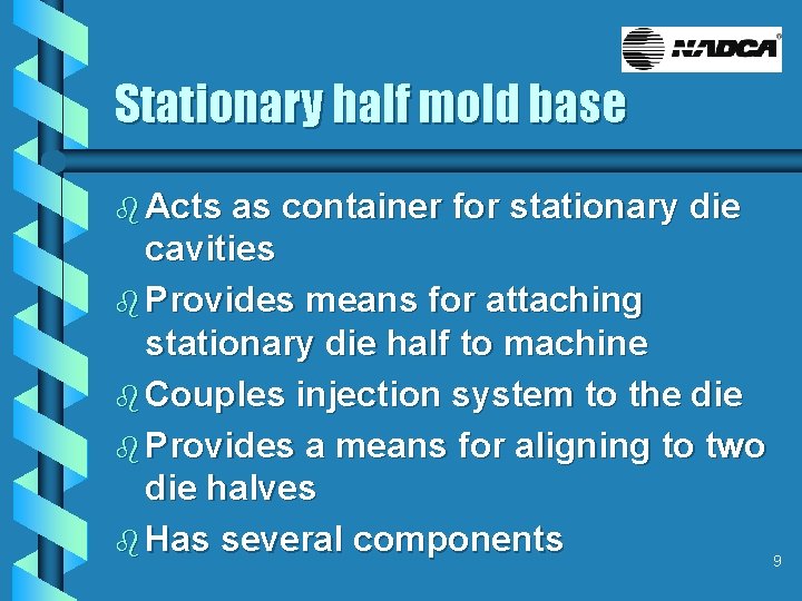 Chapter 5 Overview b Casting die is the