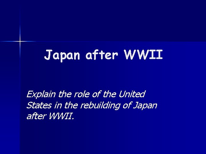 Japan after WWII Explain the role of the