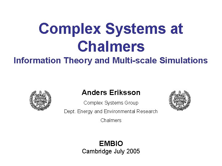 Complex Systems at Chalmers Information Theory and Multiscale