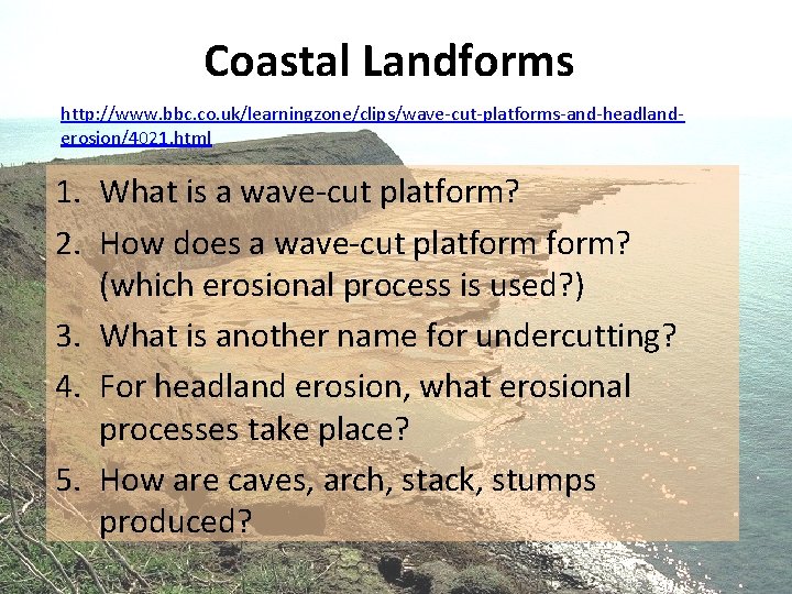 Coastal Landforms Erosion Learning Objective To explain how