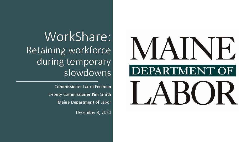 Work Share Retaining workforce during temporary slowdowns Commissioner