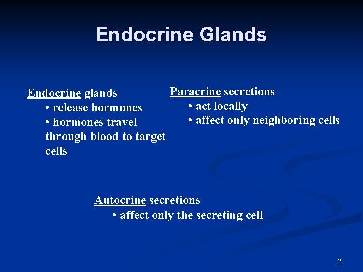 The Endocrine System I General Characteristics Endocrine glands