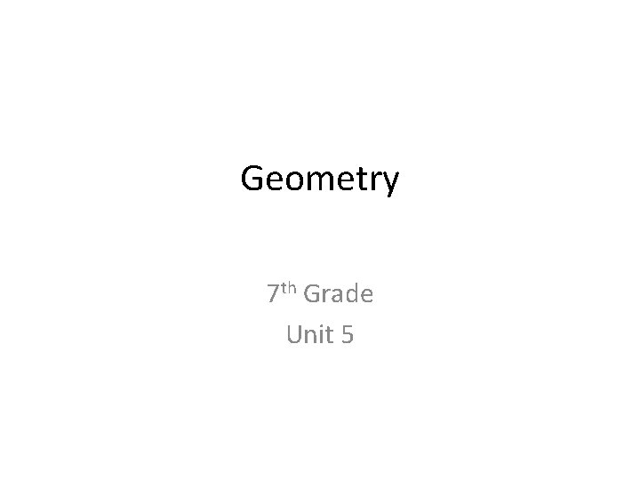 Geometry 7 th Grade Unit 5 Standard CC