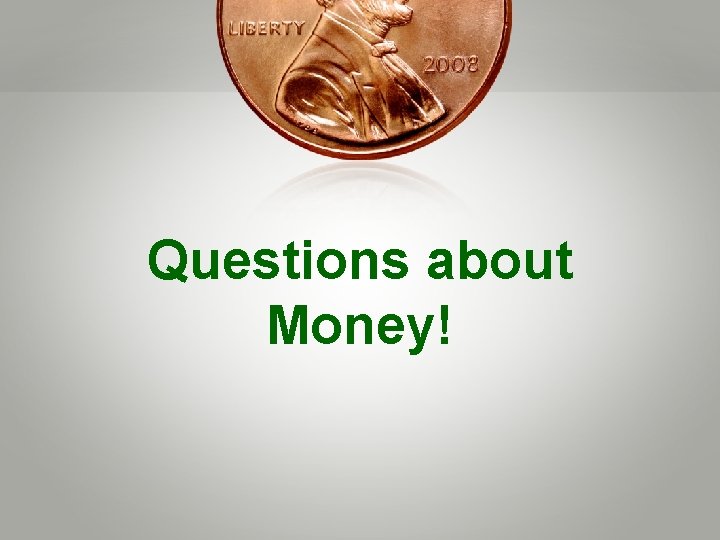 The Christian and Money Conclusion Questions about Money