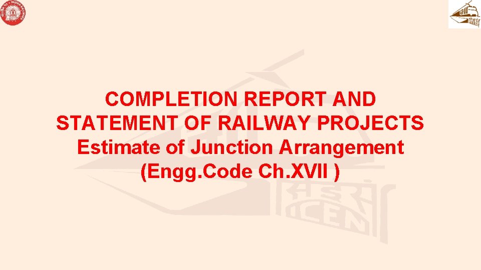 COMPLETION REPORT AND STATEMENT OF RAILWAY PROJECTS Estimate