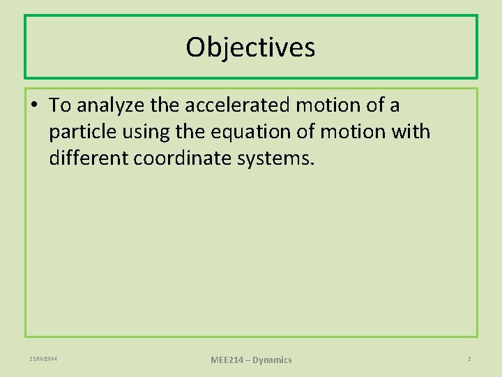 Kinetics of a particle Objectives To analyze the
