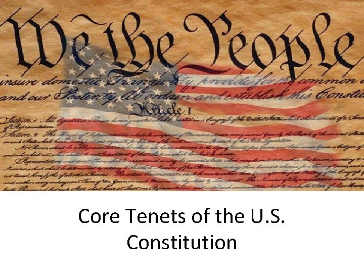 Core Tenets of the U S Constitution U