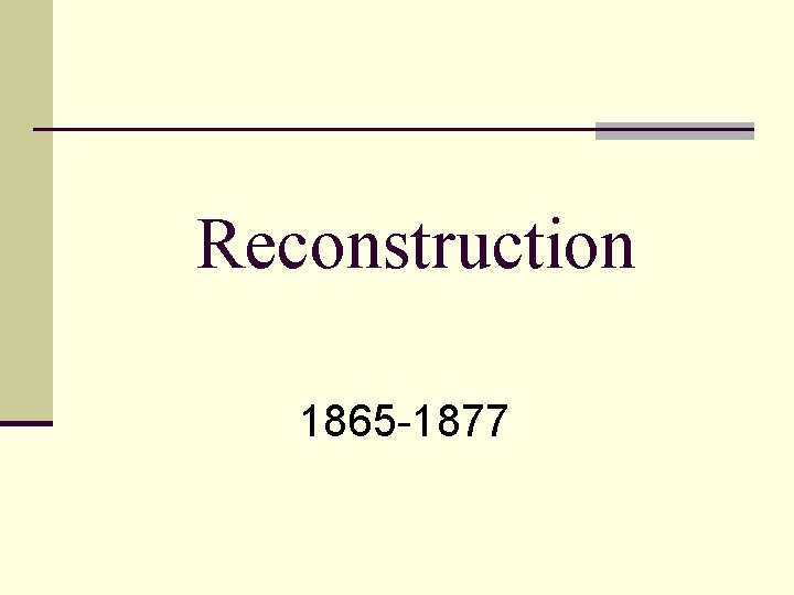 Reconstruction 1865 1877 Reconstruction n time period following