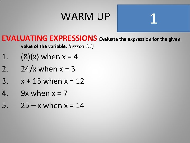 WARM UP 4 EVALUATING EXPRESSIONS Evaluate the expression