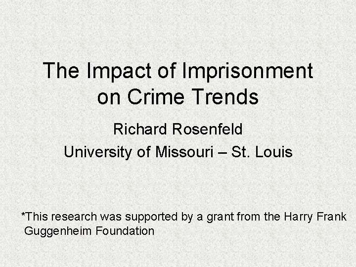 The Impact of Imprisonment on Crime Trends Richard