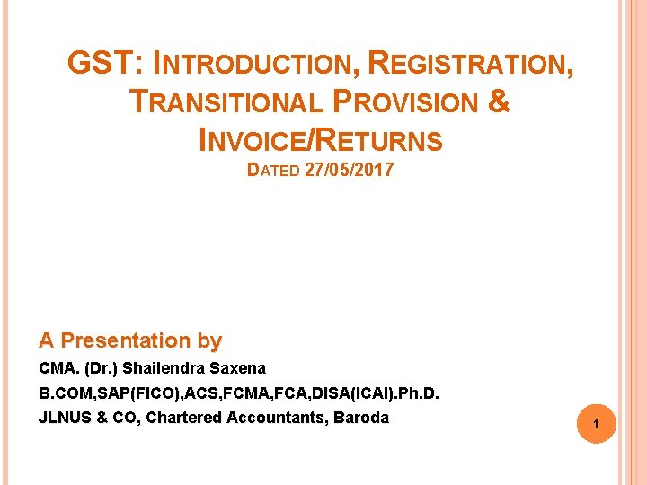 GST INTRODUCTION REGISTRATION TRANSITIONAL PROVISION INVOICERETURNS ...