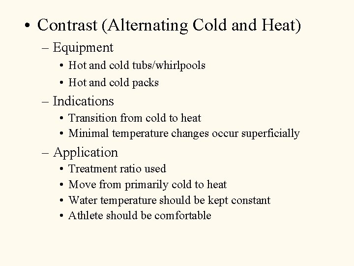 Cryotherapy Principles Most common means of cold therapy