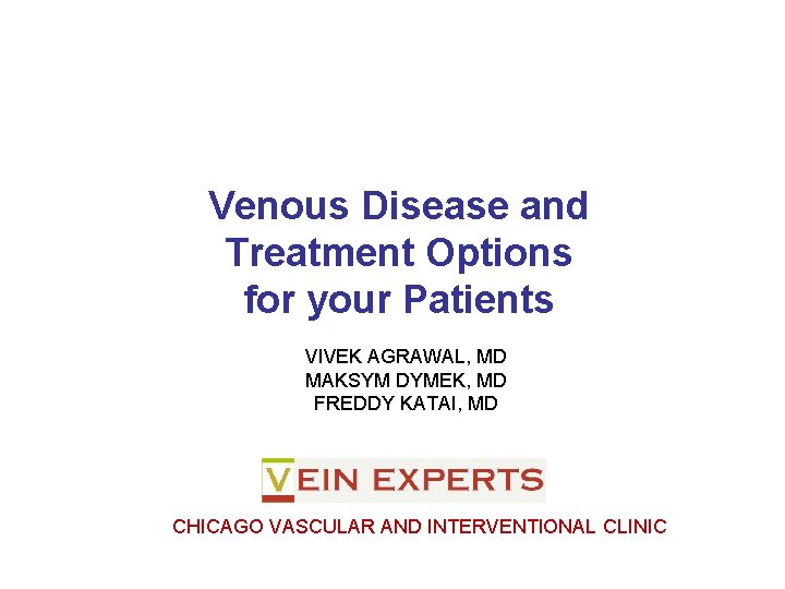 Venous Disease and Treatment Options for your Patients