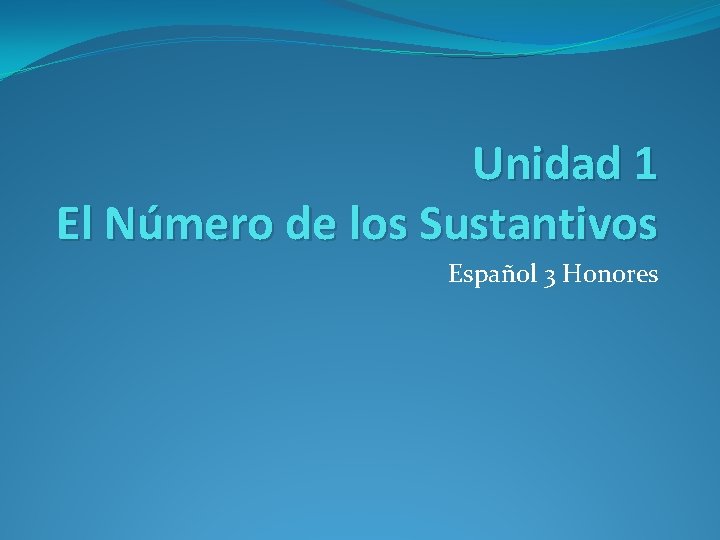 Unidad 1 El Nmero de los Sustantivos Espaol