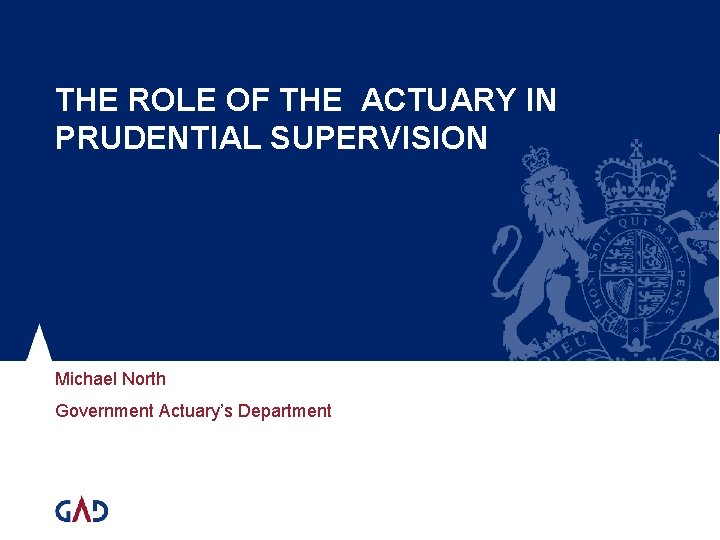 THE ROLE OF THE ACTUARY IN PRUDENTIAL SUPERVISION