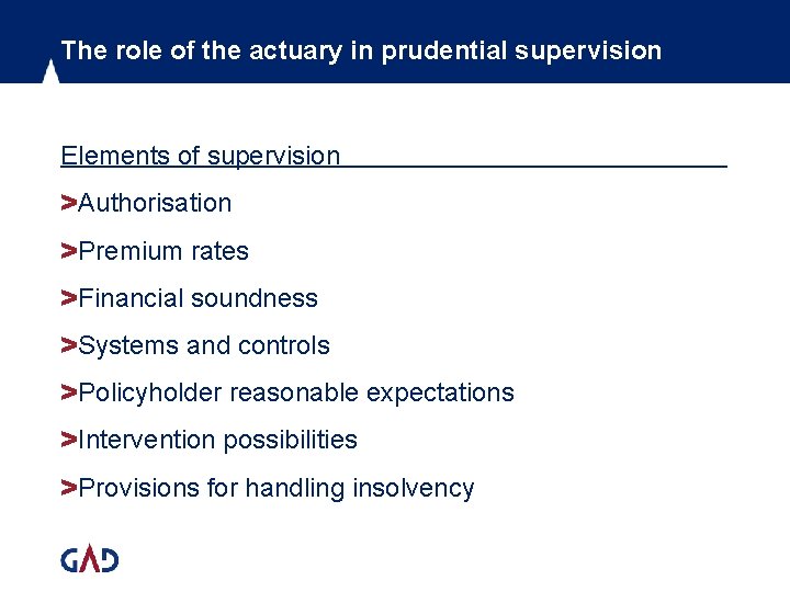 THE ROLE OF THE ACTUARY IN PRUDENTIAL SUPERVISION
