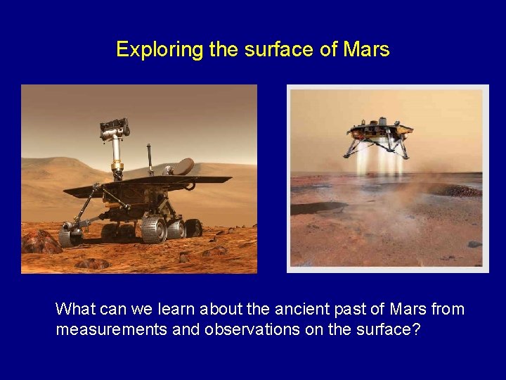 Exploring the surface of Mars What can we
