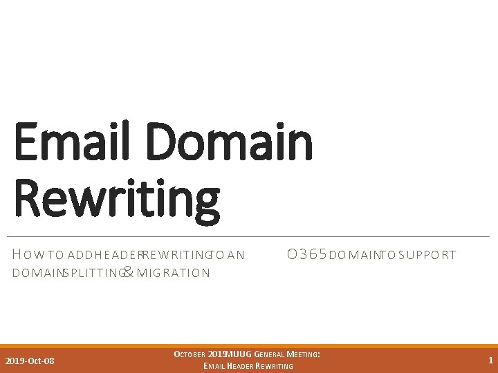Email Domain Rewriting H OW TO ADD HEADERREWRITINGTO