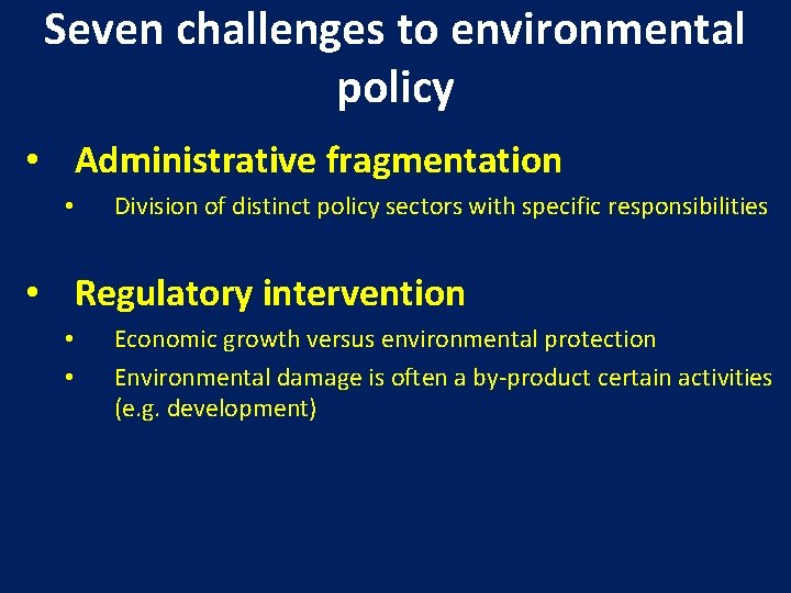 Seven challenges to environmental policy Public goods nobody