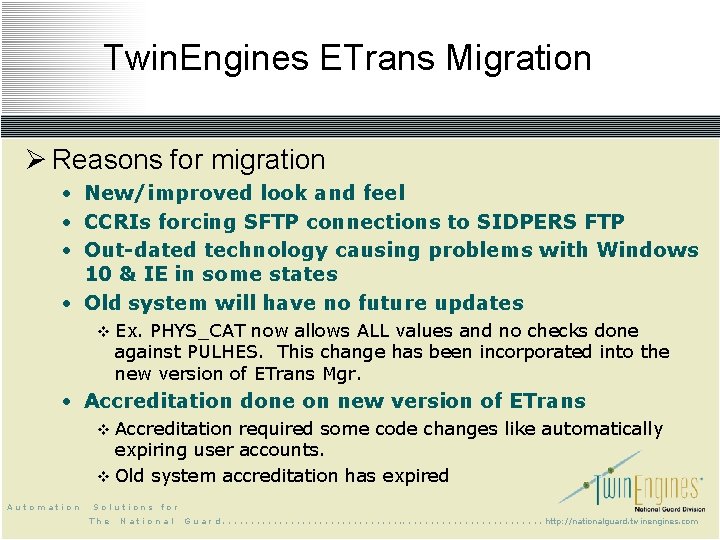 Twin Engines ETrans Migration Reasons for migration Newimproved