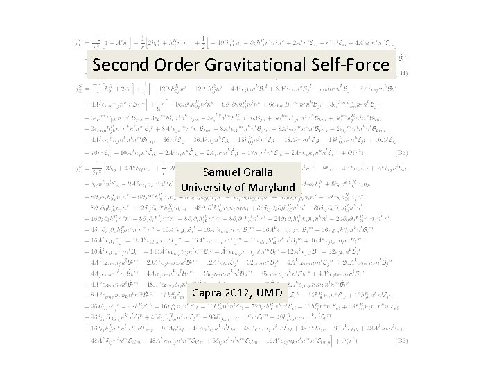 Second Order Gravitational SelfForce Samuel Gralla University of