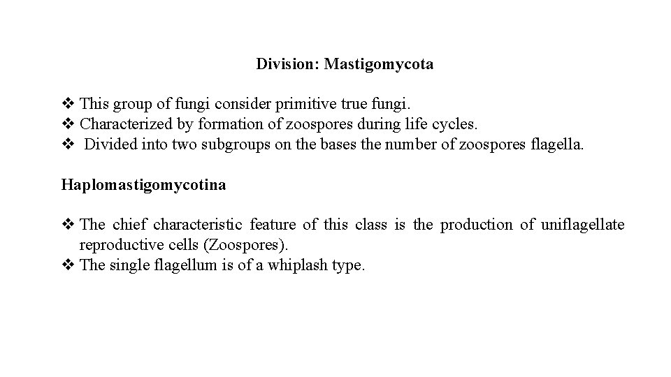 Division Mastigomycota v This group of fungi consider